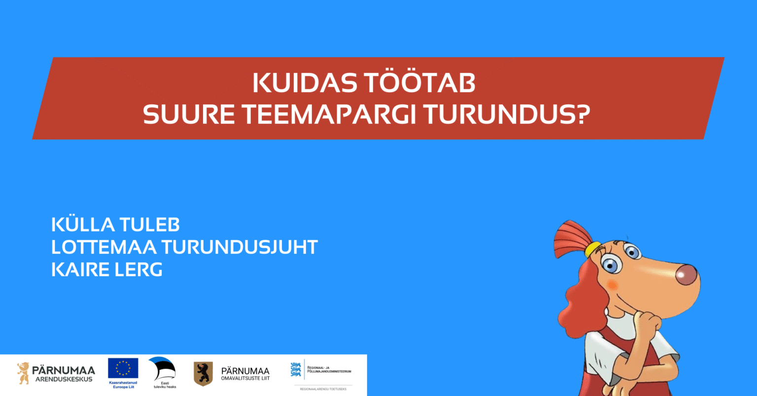 turundusKOBAR: Kuidas töötab suure teemapargi turundus?